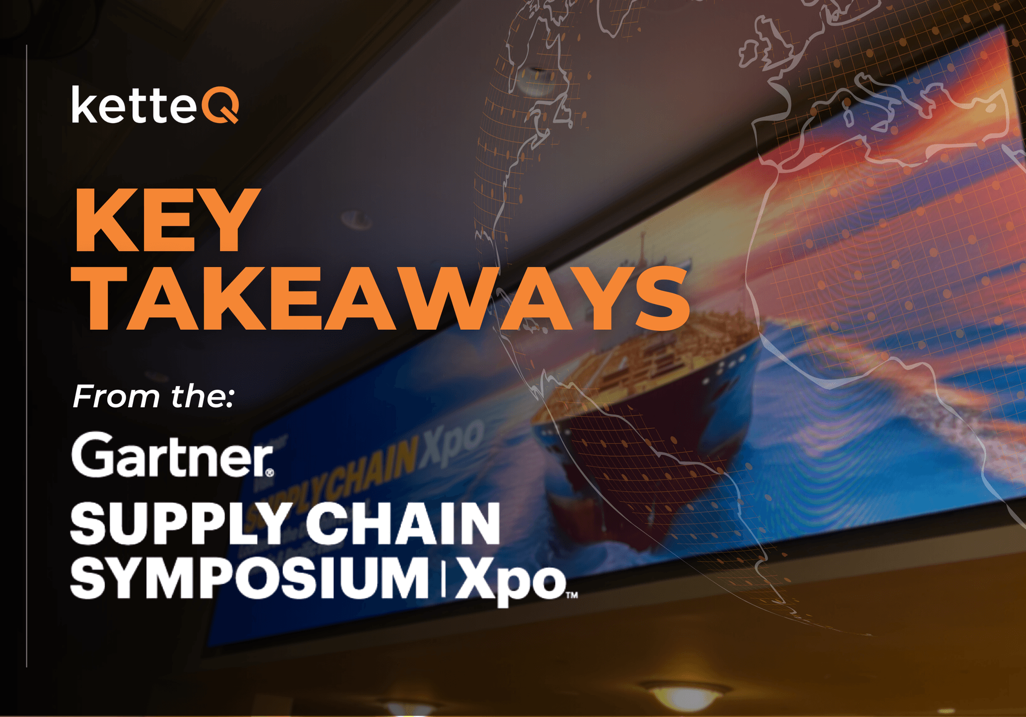 Key Takeaways from the 2024 Gartner Supply Chain Symposium | ketteQ